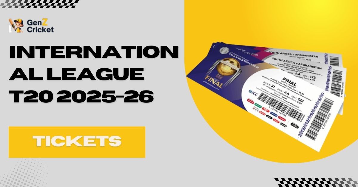ILT20 2025-26 Tickets: Prices & Step By Step Booking Guide